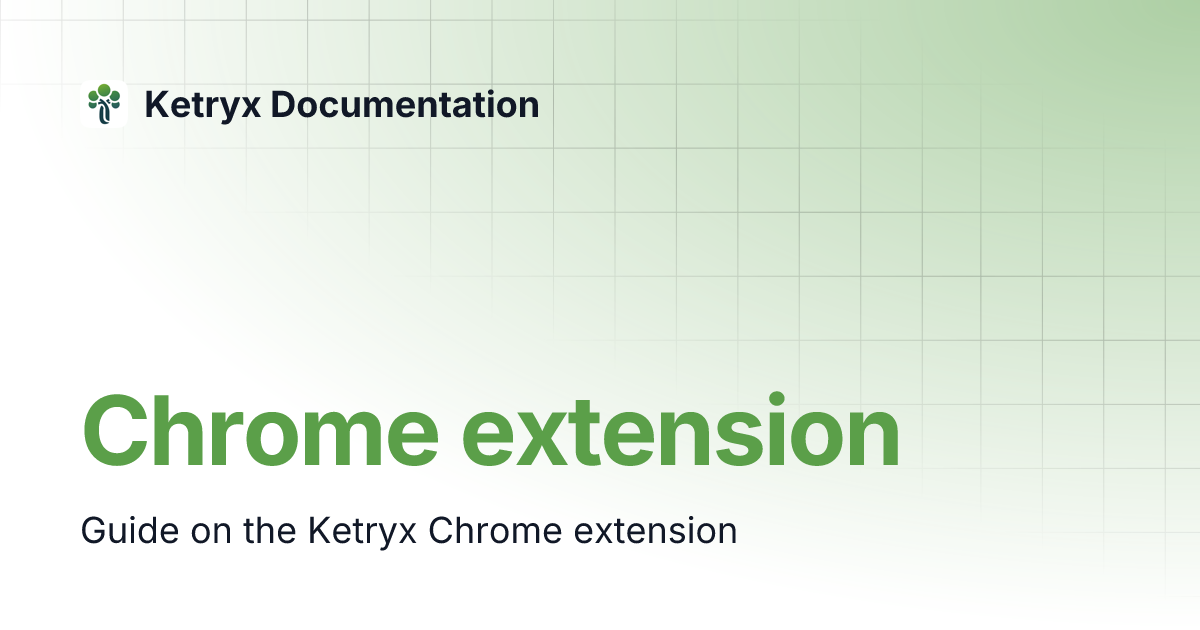 Chrome extension | Ketryx Documentation