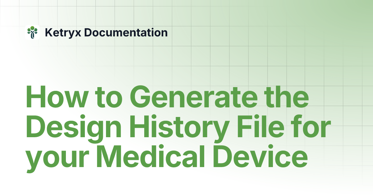 How to generate the Design History File for your medical device ...
