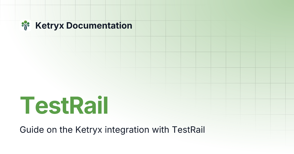 TestRail | Ketryx Documentation