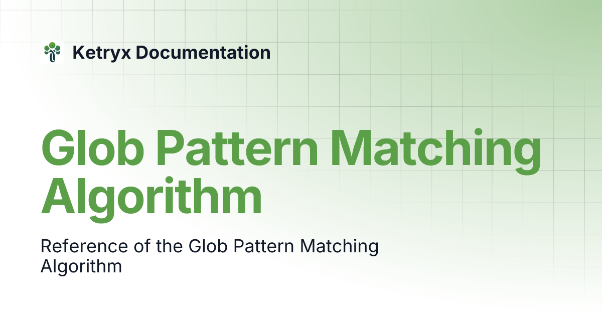 Glob Pattern Matching Algorithm | Ketryx Documentation Glob Pattern Matching Algorithm | Ketryx Documentation