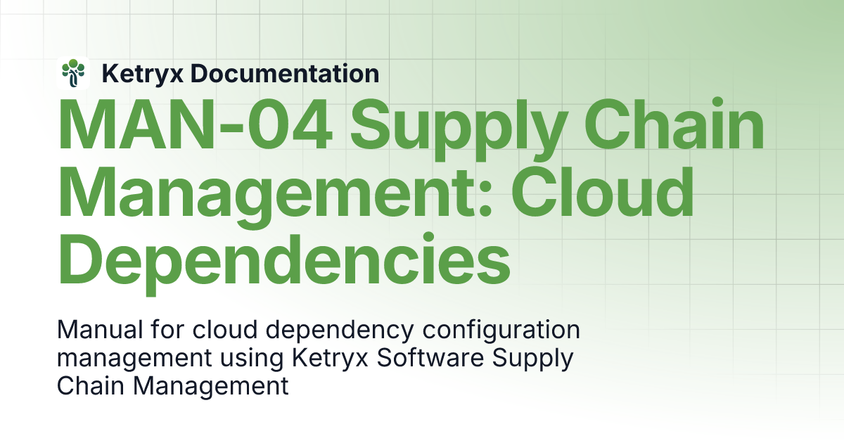 MAN-04 Supply Chain Management: Cloud Dependencies | Ketryx Documentation