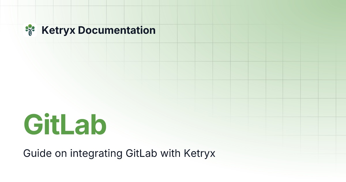 GitLab | Ketryx Documentation